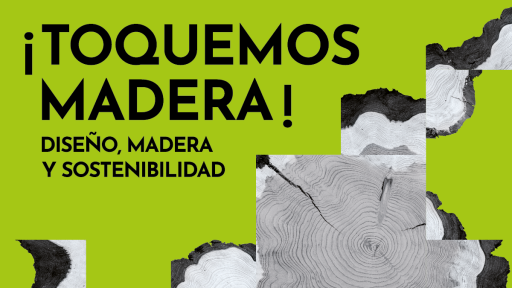 ¡Toquemos madera! Diseño, madera y sostenibilidad | Disseny Hub Barcelona